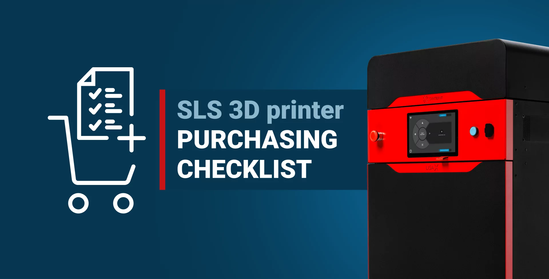 SLS 3D printer purchasing checklist - Sinterit